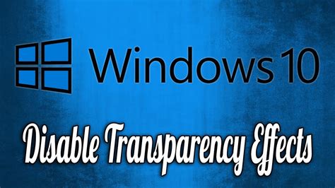 How To Disable The New Transparency Effects In Windows 10 Youtube