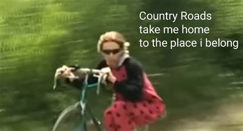 Country Roads Rmemes