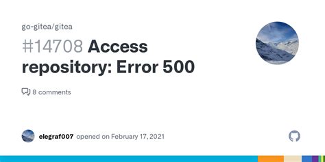 Access Repository Error 500 · Issue 14708 · Go Giteagitea · Github