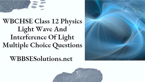 Wbchse Class 12 Physics Light Wave And Interference Of Light Multiple