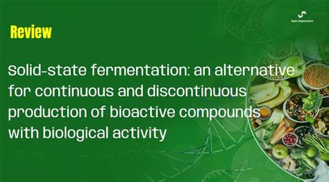 New Research On Solid State Fermentation Exploration Of Foods And Foodomics Posted On The