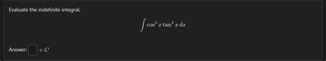 Solved Evaluate The Indefinite Integral Chegg Com