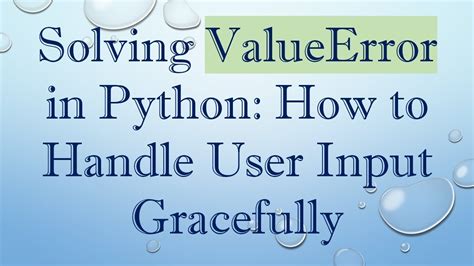 Solving Valueerror In Python How To Handle User Input Gracefully Youtube