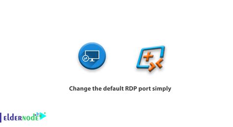 Learn How To Change The Default RDP Port Simply Eldernode Blog