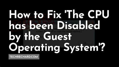 How To Fix The Cpu Has Been Disabled By The Guest Operating System 2