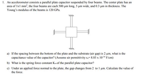 Solved 1 An Accelerometer Consists A Parallel Plate