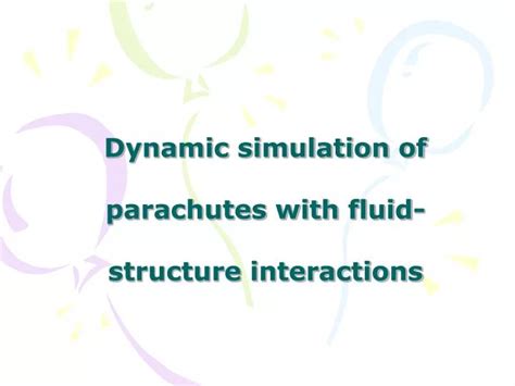 Ppt Dynamic Simulation Of Parachutes With Fluid Structure