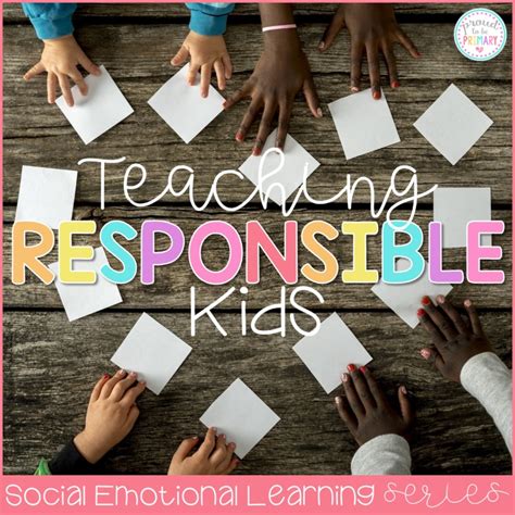 Teaching Responsibility In The Classroom Proud To Be Primary