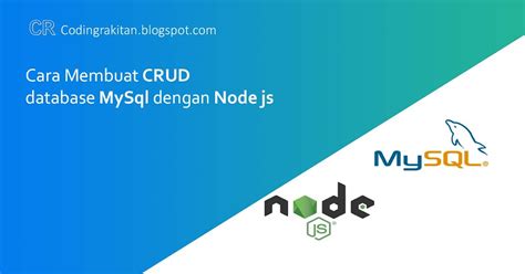 Cara Membuat Crud Database Mysql Dengan Node Js ~ Coding Rakitan Inspirasi Coding Terupdate