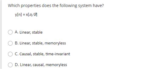 Solved Which Properties Does The Following System Have Y N Chegg