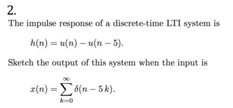 Solved The Impulse Response Of A Discrete Time Lti System Is