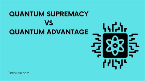 Quantum Supremacy Vs Quantum Advantage 2025