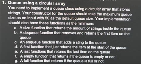 Solved 1 Queue Using A Circular Array You Need To Implement
