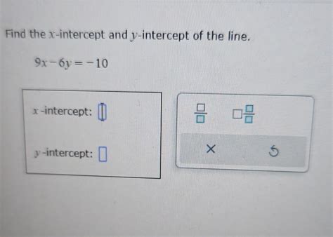 Solved Find The X Intercept And Y Intercept Of The Line Chegg