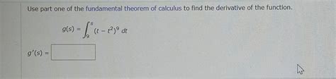 use part one of the fundamental theorem of calculus