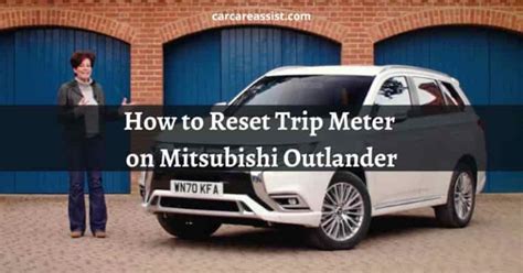 How To Reset Trip Meter On Mitsubishi Outlander Car Care Assist