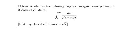 Solved Determine Whether The Following Improper Integral Chegg