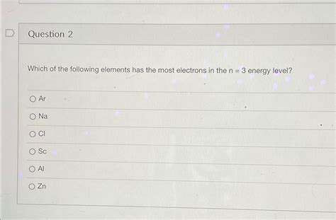 Solved Question 2which Of The Following Elements Has The