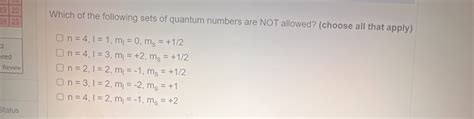 Solved Which Of The Following Sets Of Quantum Numbers Are Chegg