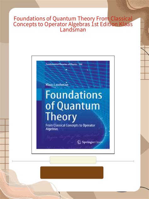 Foundations Of Quantum Theory From Classical Concepts To Operator Algebras 1st Edition Klaas