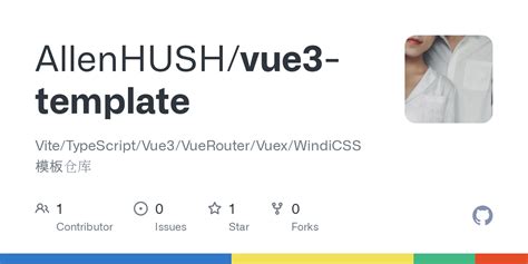 Github Allenhushvue3 Template Vitetypescriptvue3vueroutervuexwindicss 模板仓库