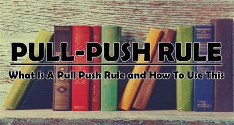 Pull Push Rule Uses What Is A Pull Push Rule And How To Use This