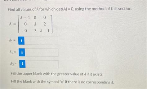 Solved Find All Values Of λ For Which Deta0 Using The