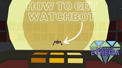 How Do You Get Watchbot In Monsters Of Etheria At James Jain Blog