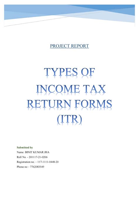 Types Of Itr Forms Project Report Submitted By Name Binit Kumar Jha Roll No 201117 21