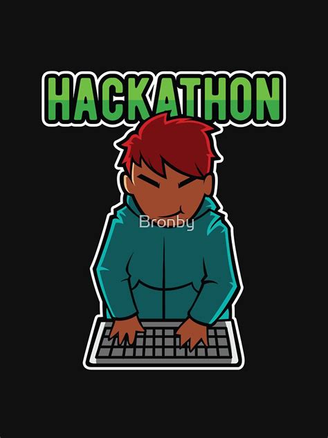 hackathon hack coder hacking hacker t shirt for sale by bronby redbubble hackathon t