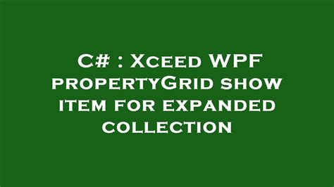 c xceed wpf propertygrid show item for expanded collection youtube