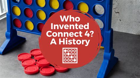 Who Came Up With The Game Connect 4 The Mastermind Behind The Fun Outer Places