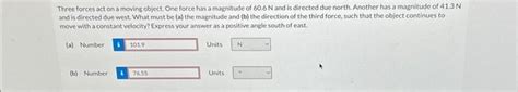 Solved Three Forces Act On A Moving Object One Force Has A