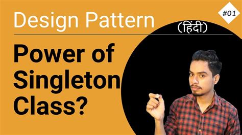 01 Design Patterns Hindi Singleton Design Pattern Singleton Class In Java Youtube