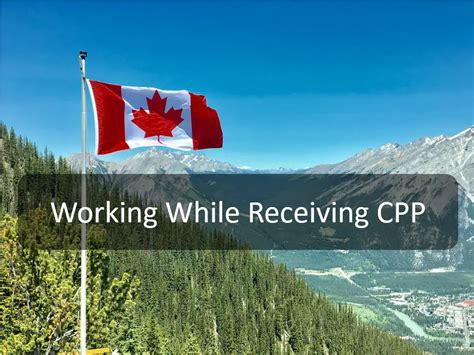 Working While Receiving Cpp Advantages And Benefits Of The Canada Pension Plan