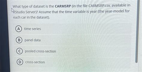 Solved What Type Of Dataset Is The Carmsrp In The File