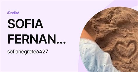 Sofia Fernanda Negrete Rodriguez Sofianegrete6427 Profile Padlet