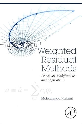 Книга «weighted Residual Methods Principles Modifications And Applications Мохаммад Хатами