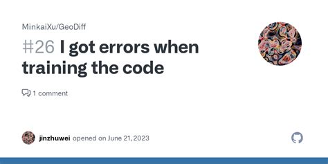 I Got Errors When Training The Code · Issue 26 · Minkaixugeodiff · Github