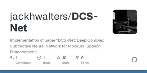 Github Jackhwalters Dcs Net Implementation Of Paper Dcs Net Deep Complex Subtractive Neural