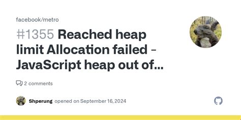 Reached Heap Limit Allocation Failed Javascript Heap Out Of Memory