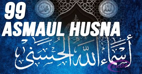 Asmaul Husna Artinya Arab Latin Keutamaan Dan Makna