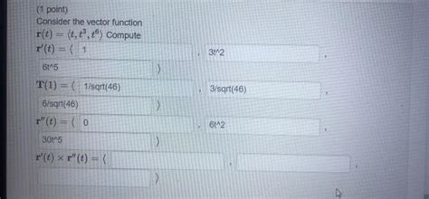 solved 1 point consider the vector function r t t t3 t6