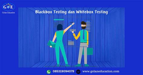 perbedaan pengujian blackbox testing dan whitebox testing golan education