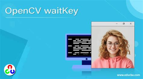 OpenCV WaitKey Working Of WaitKey In OpenCV Examples