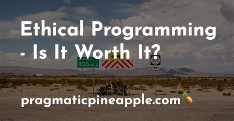 Ethical Programming Is It Worth It Pragmatic Pineapple 🍍