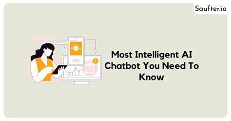 Most Intelligent Ai Chatbot You Need To Know