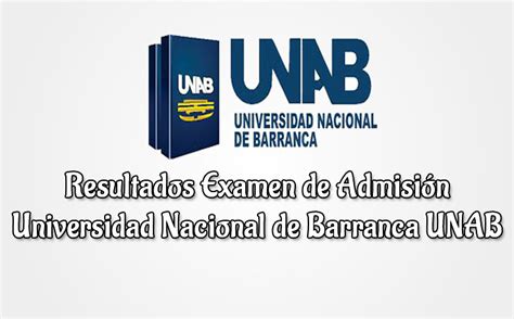 Resultados Examen General Unab 2024 1 Ingresantes A La Universidad