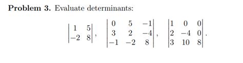 Solved Problem 3 Evaluate Determinants Chegg Com