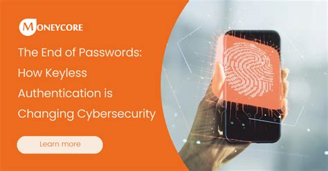 From Passwords To Biometrics The Evolution Of Cybersecurity In The